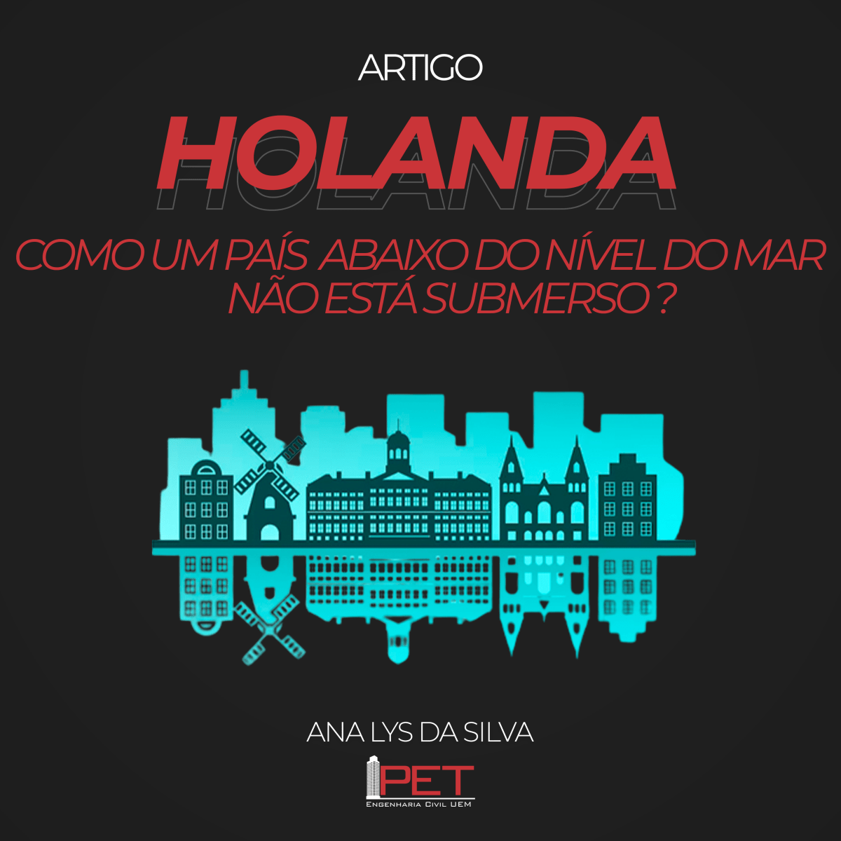 HOLANDA: COMO UM PAÍS ABAIXO DO NÍVEL DO MAR NÃO ESTÁ SUBMERSO? – PET Engenharia Civil UEM
