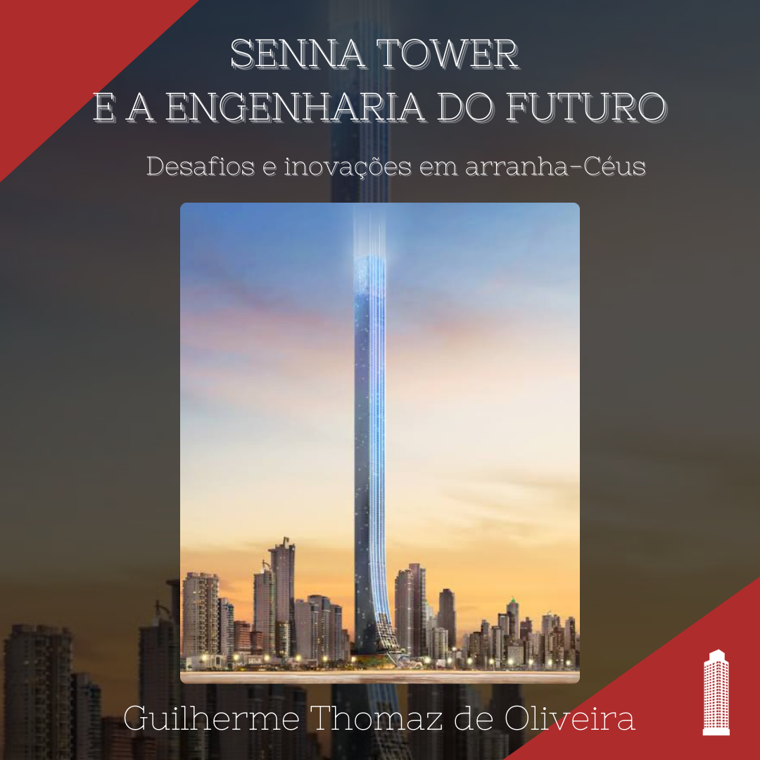 SENNA TOWER E A ENGENHARIA DO FUTURO: Desafios e inovações em arranha ...